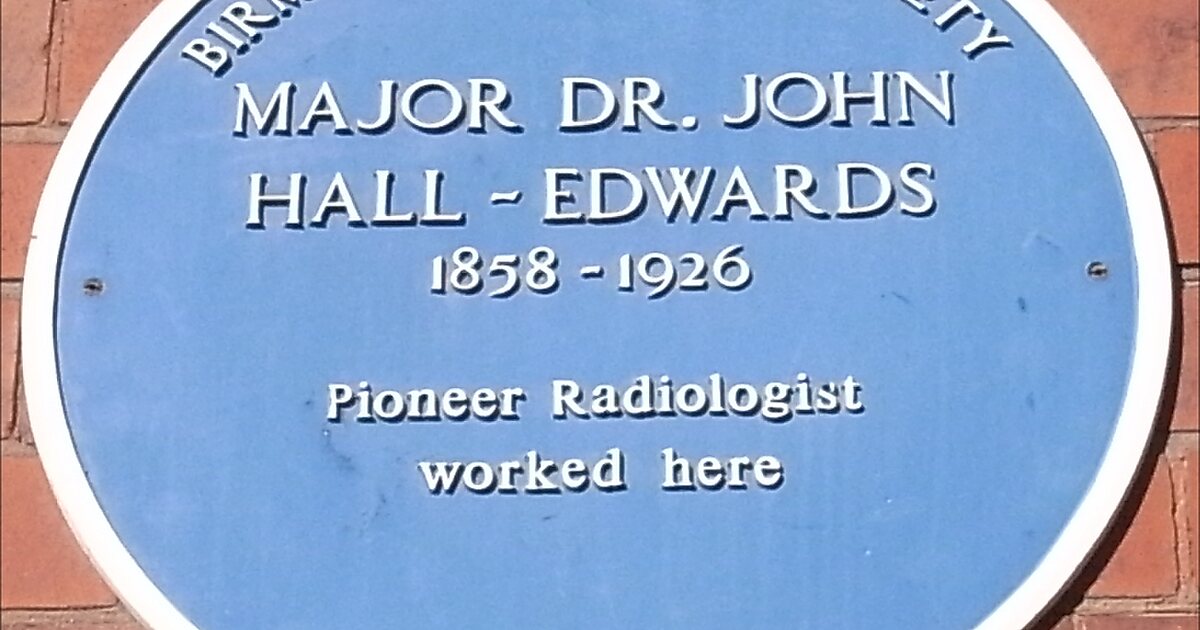 Blue Plaque Major Dr J Hall-Edwards pioneer radiologist in Birmingham ...